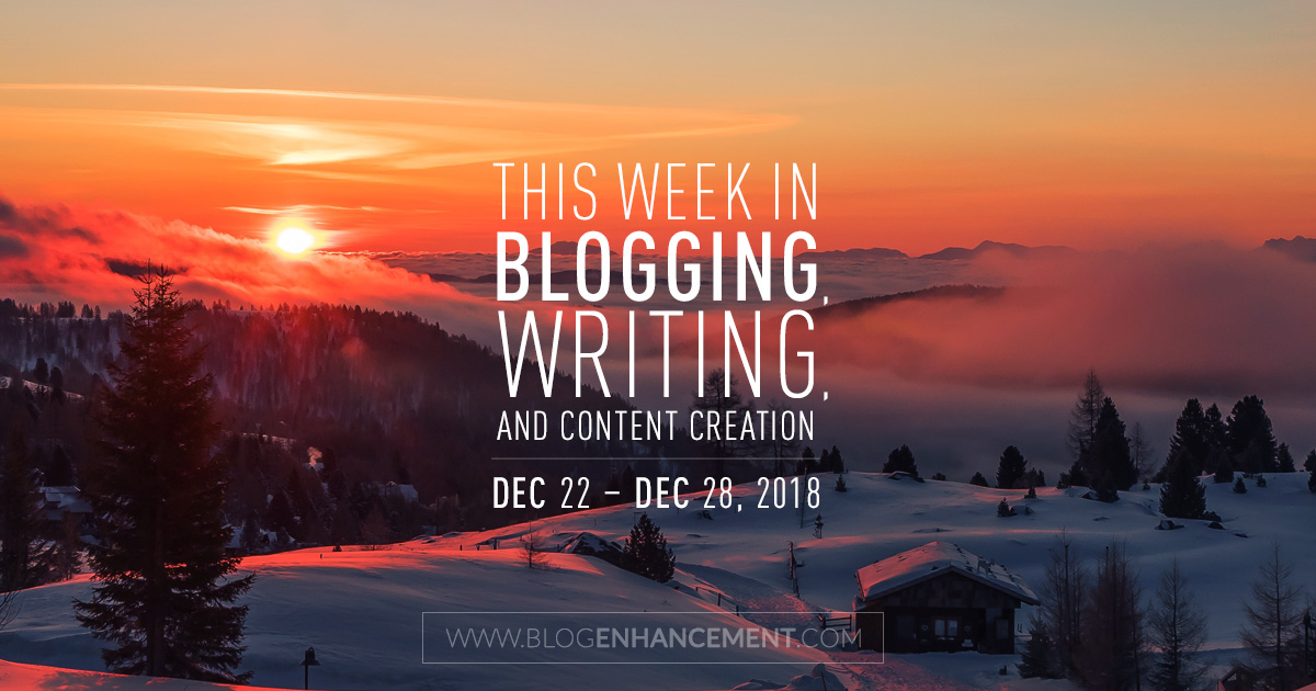 This week in blogging, writing, and content creation: Dec 22 - Dec 28 ...