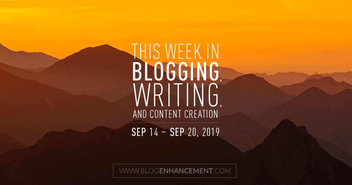 This Week in Blogging, Writing, and Content Creation: Sept 14 - Sept 20 ...