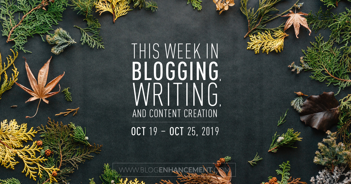This Week in Blogging, Writing, and Content Creation: Oct 19 - Oct 25 ...